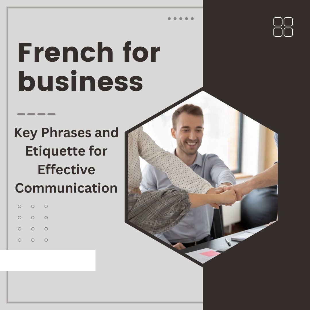 French for Business: Key Phrases and Etiquette for Effective Communication