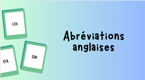 Abréviations anglaises : un monde original de mots raccourcis