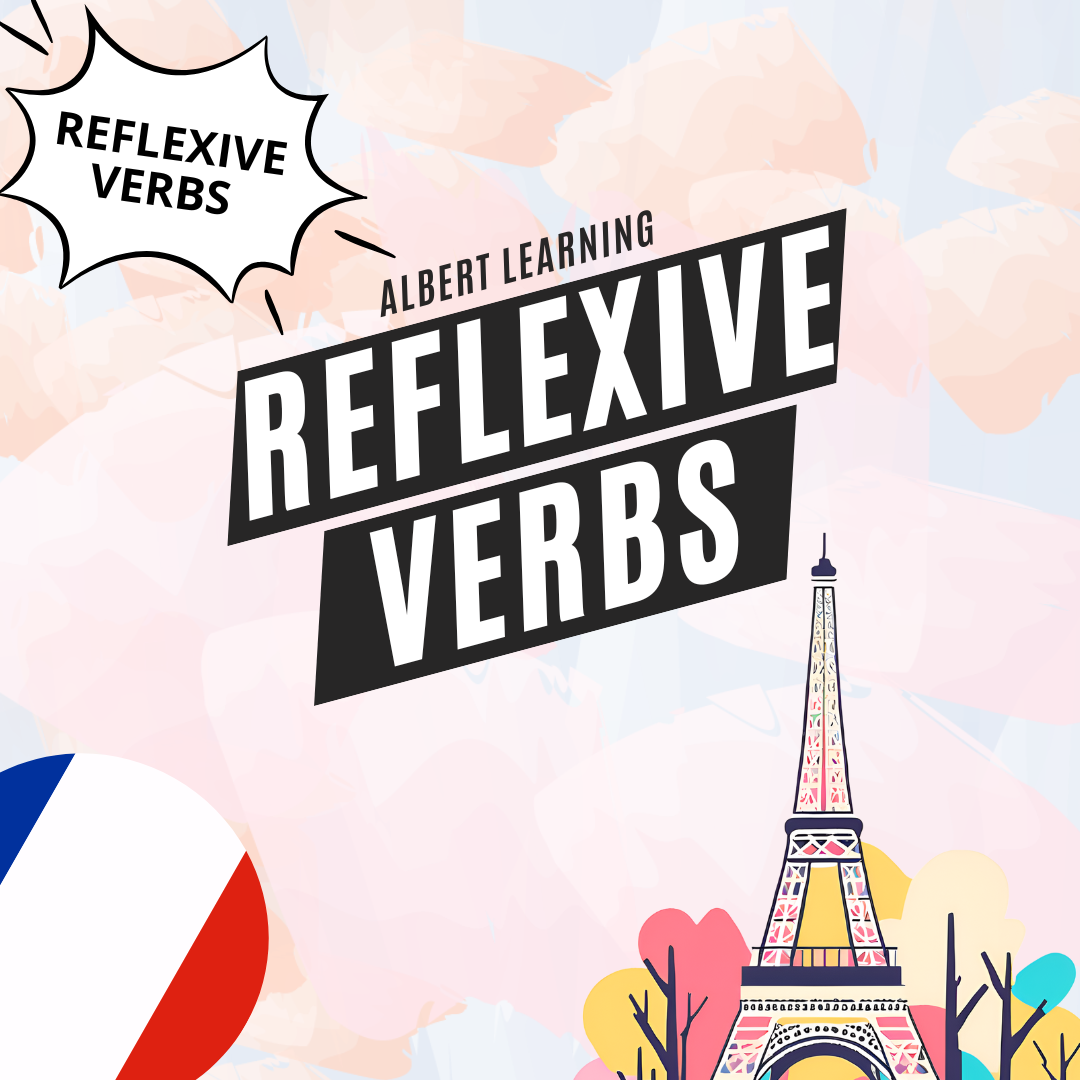 Understanding Reflexive Verbs in French - Blog Albert Learning