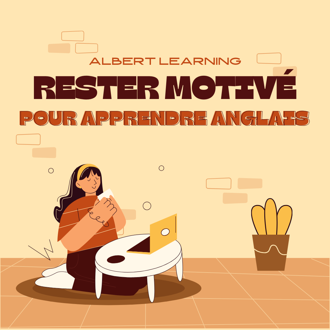Rester Motivé Pour Apprendre L’anglais - Blog Albert Learning