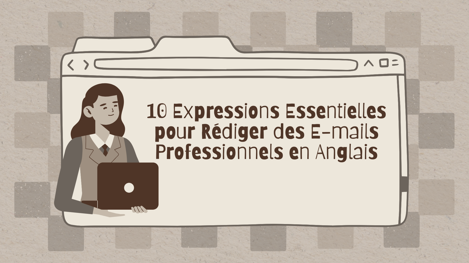 10 Expressions Essentielles pour Rédiger des E-mails Professionnels en ...