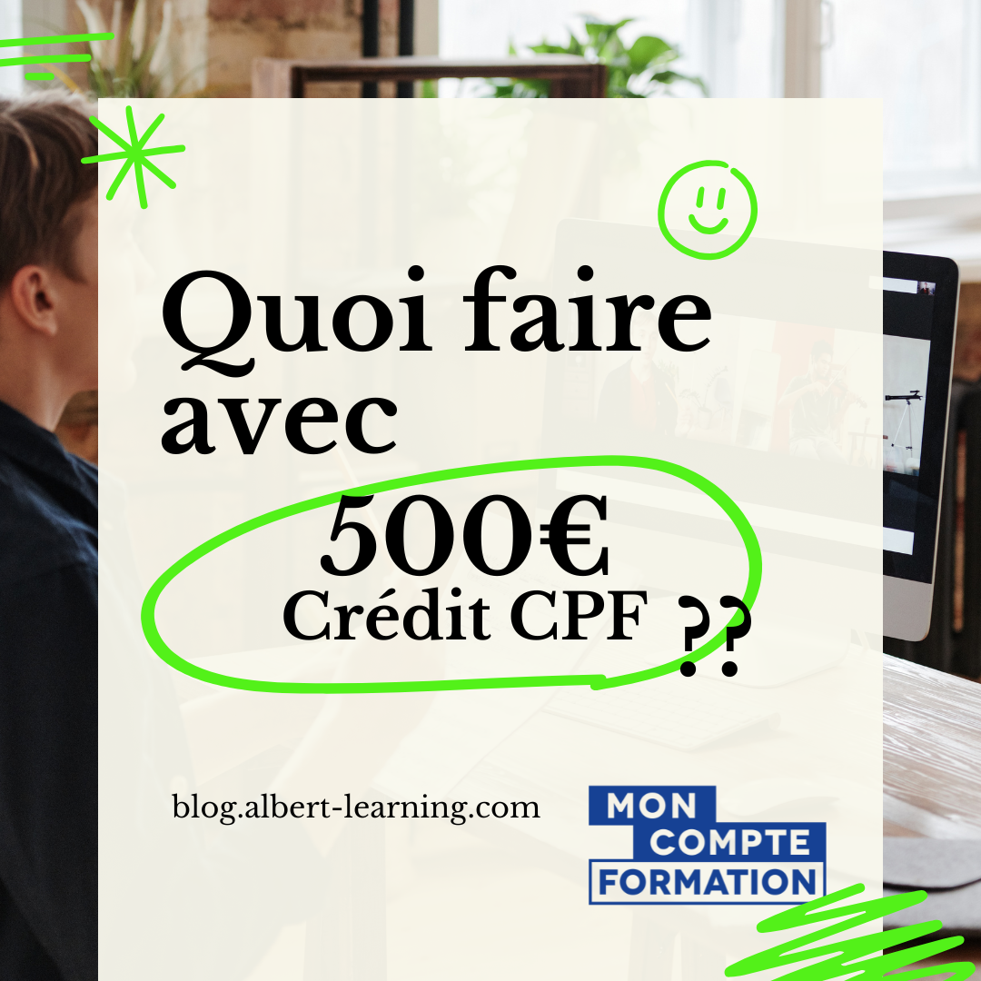 CPF : Ce que vous pouvez faire avec 500 € de crédit formation - Blog Albert Learning