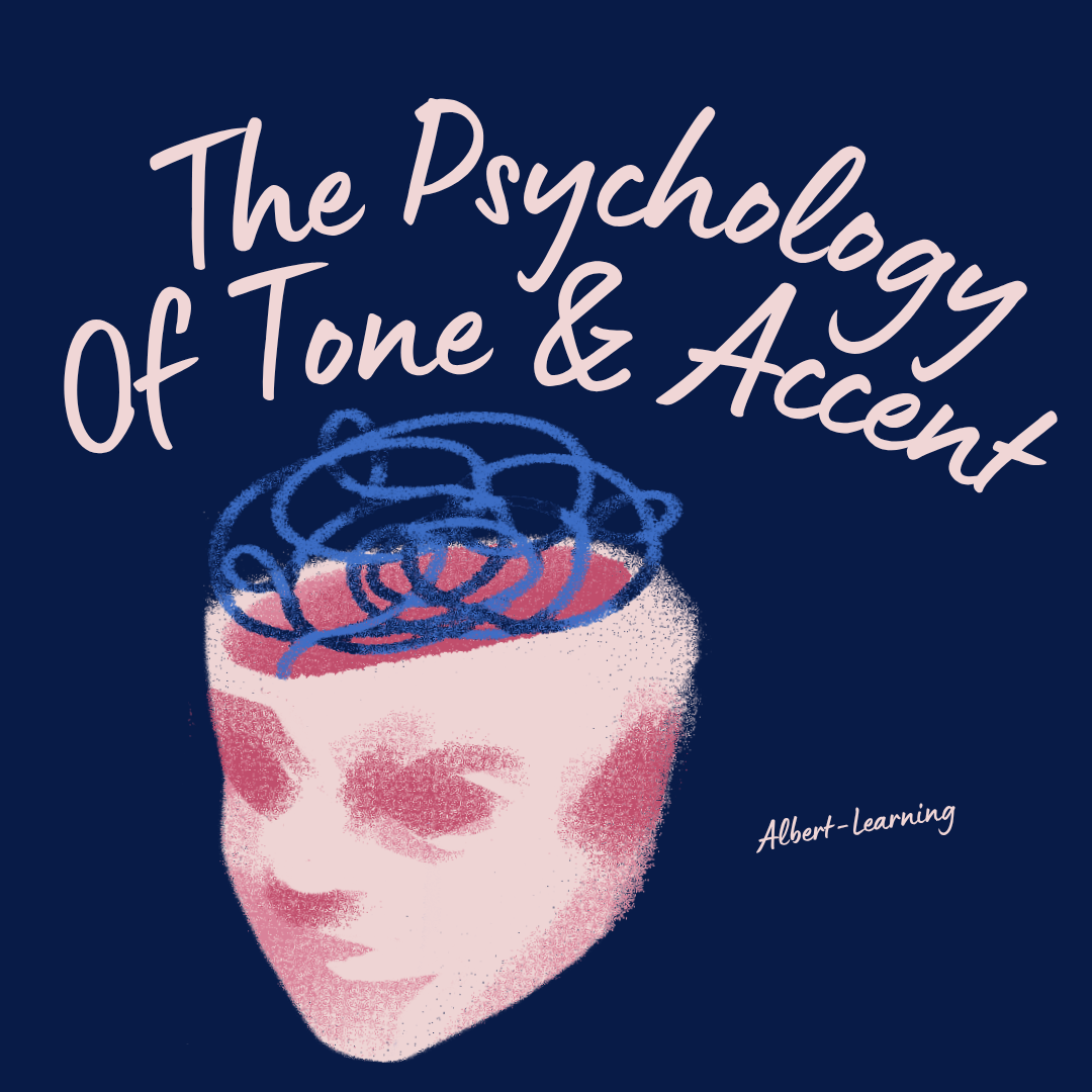 The Psychology Behind Tone, Accent, and Meaning - Blog Albert Learning